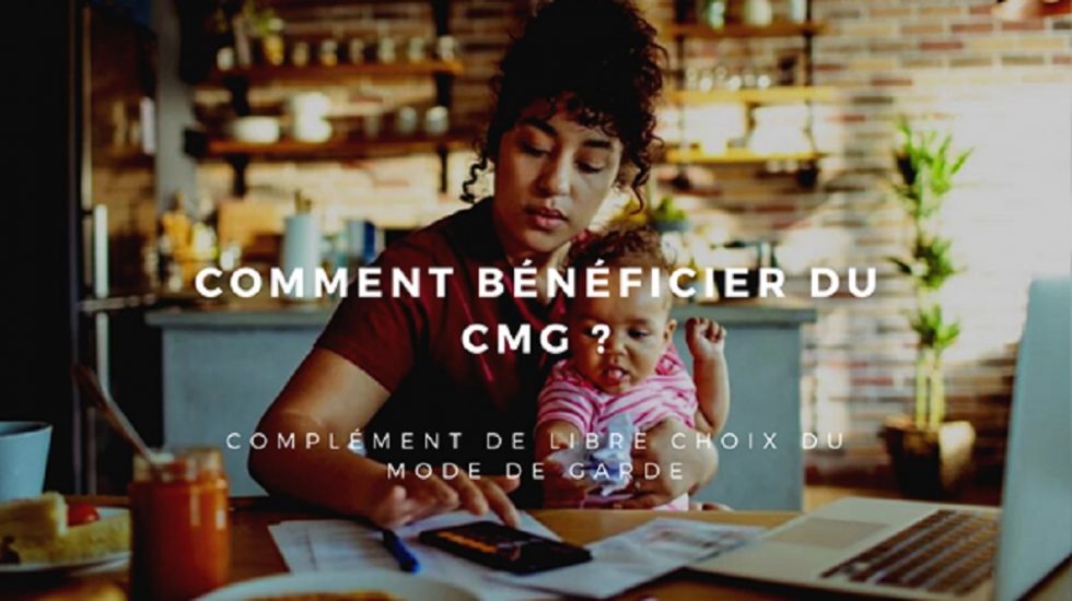Cmg : Tout ce que vous devez savoir sur le complément de libre choix du mode de garde